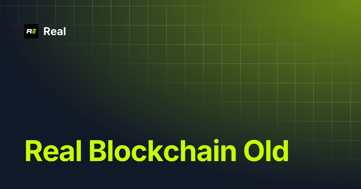 Real Blockchain Old | Real