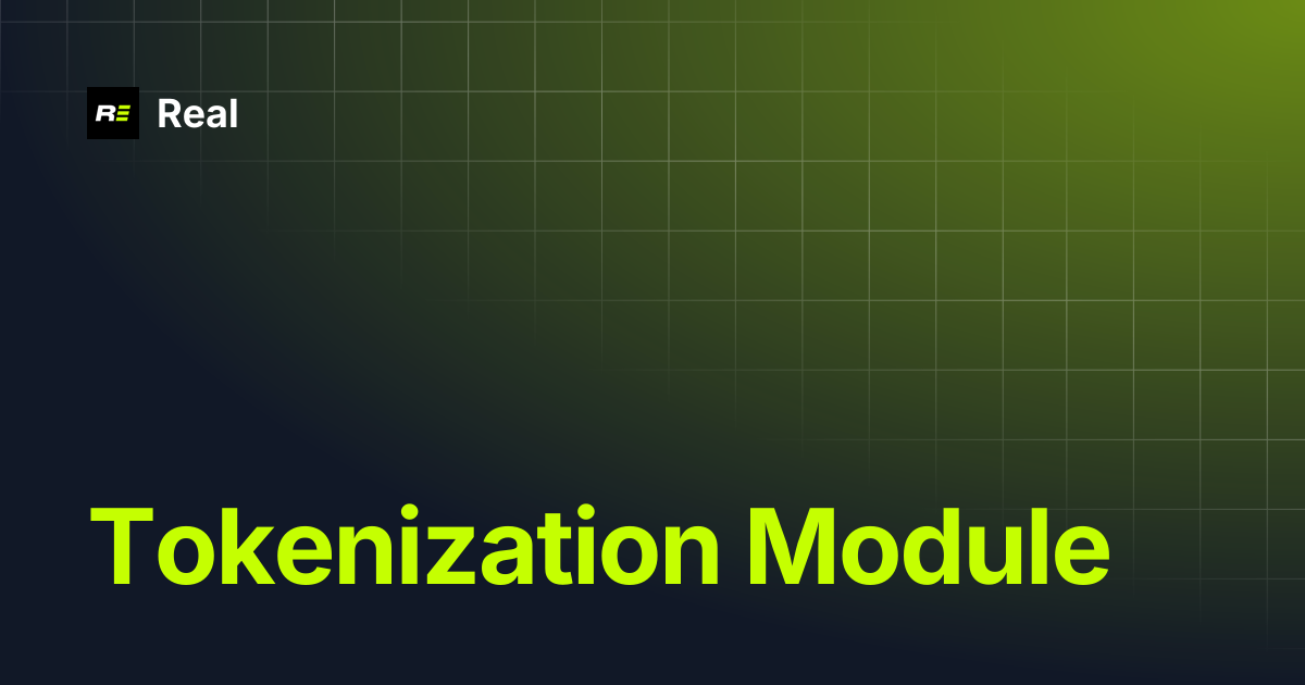 Tokenization Module | Real